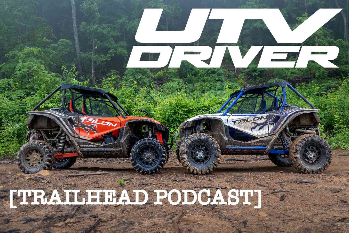 The Trailhead Episode 02 - The Official UTV Driver Podcast | ATV Rider